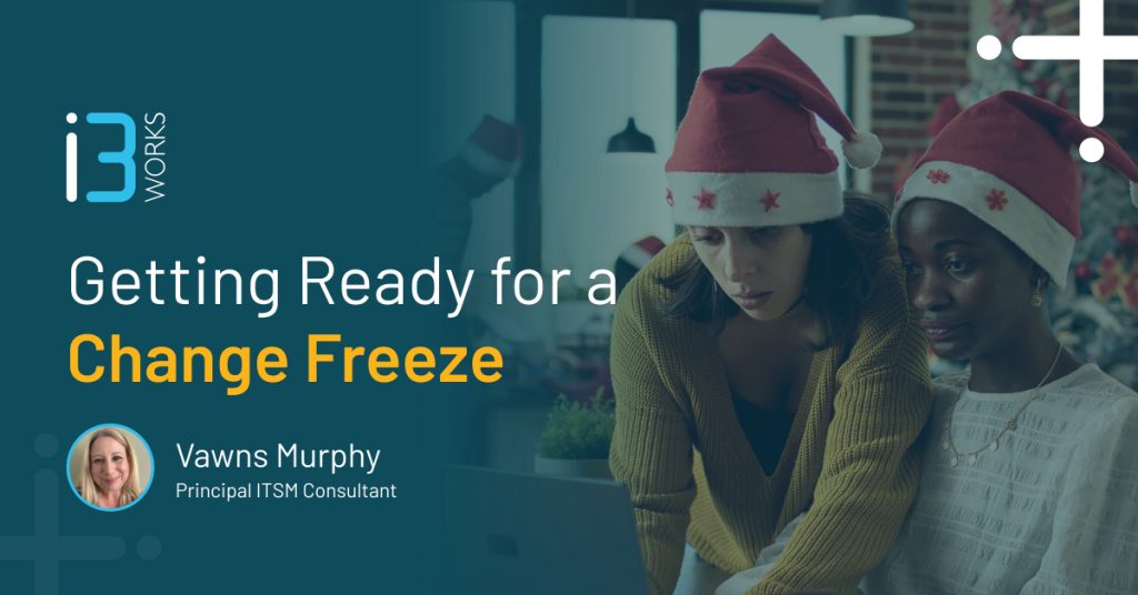 Getting Ready for a Change Freeze – i3Works News